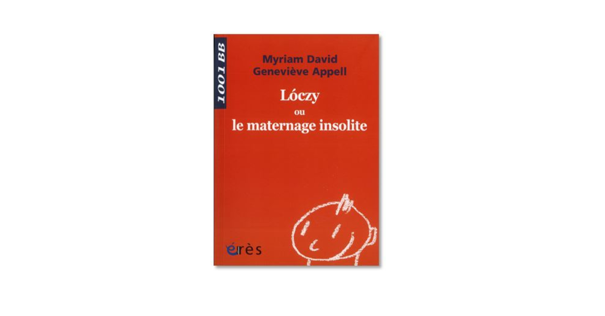 Loczy ou le maternage insolite (nouvelle édition) | Yakamedia